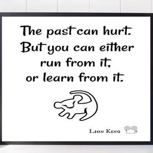 Lion King Print, the Past Can Hurt, but You Can Either Run From It or ...