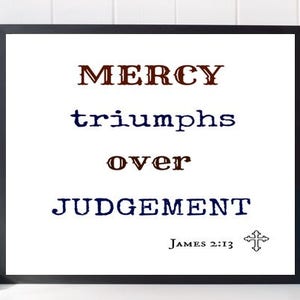 Bible Verse Print, James 2:13, Mercy Triumphs Over Judgement, Scripture ...