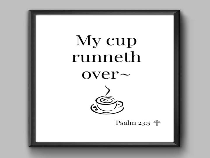 Bible Verse Print, Psalm 23:5, My Cup Runneth Over, Scripture Printable ...
