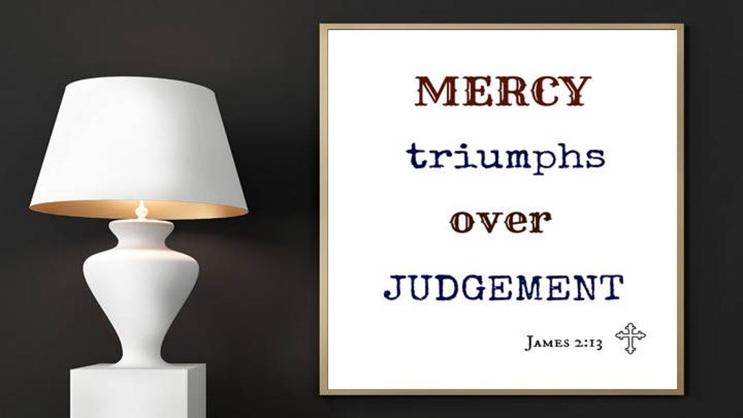 Bible Verse Print, James 2:13, Mercy Triumphs Over Judgement, Scripture ...