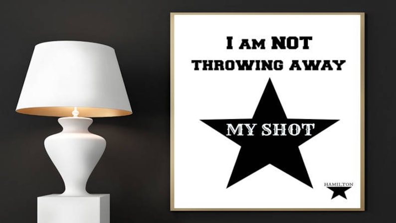 Hamilton Digital Print, I Am Not Throwing Away My Shot, My Shot, Hamilton Musical, Alexander ...