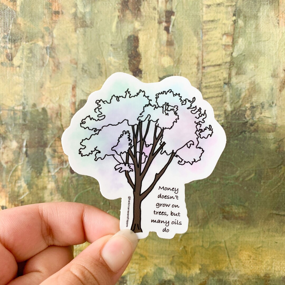 Essential Oil Waterproof Sticker, Money Doesn't Grow on Trees but Many ...