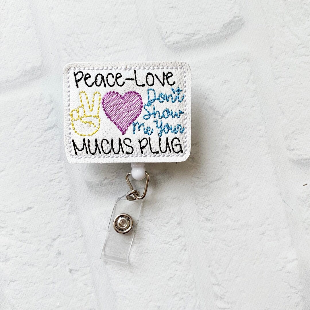 Peace Love Mucus Plug Badge Reel,id Badge Reel,retractable Badge Reel ...