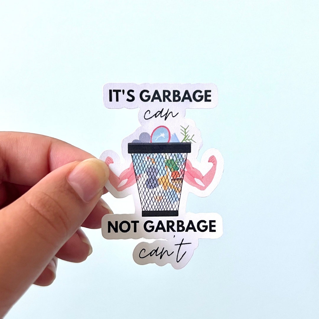 Garbage CAN Sticker, Mental Health Stationary Stickers, Quote Stickers ...