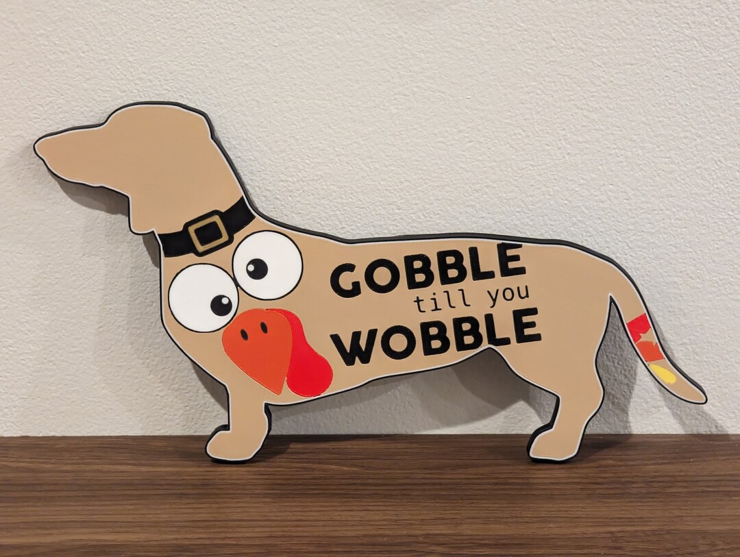 Dachshund Sign, Thanksgiving, Gobble Until You Wobble, Holidays, Doxie ...