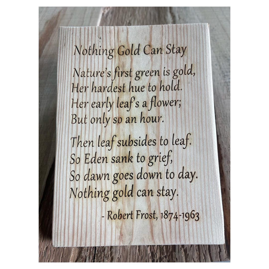 Nothing Gold Can Stay - Robert Frost Quote - Etsy