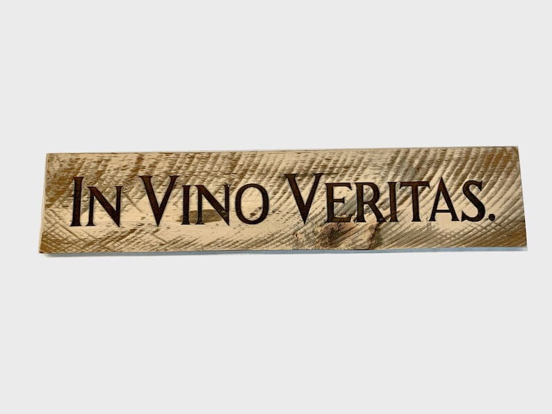 In Vino Veritas "there is Truth in Wine" Engraved Wooden Sign - Etsy