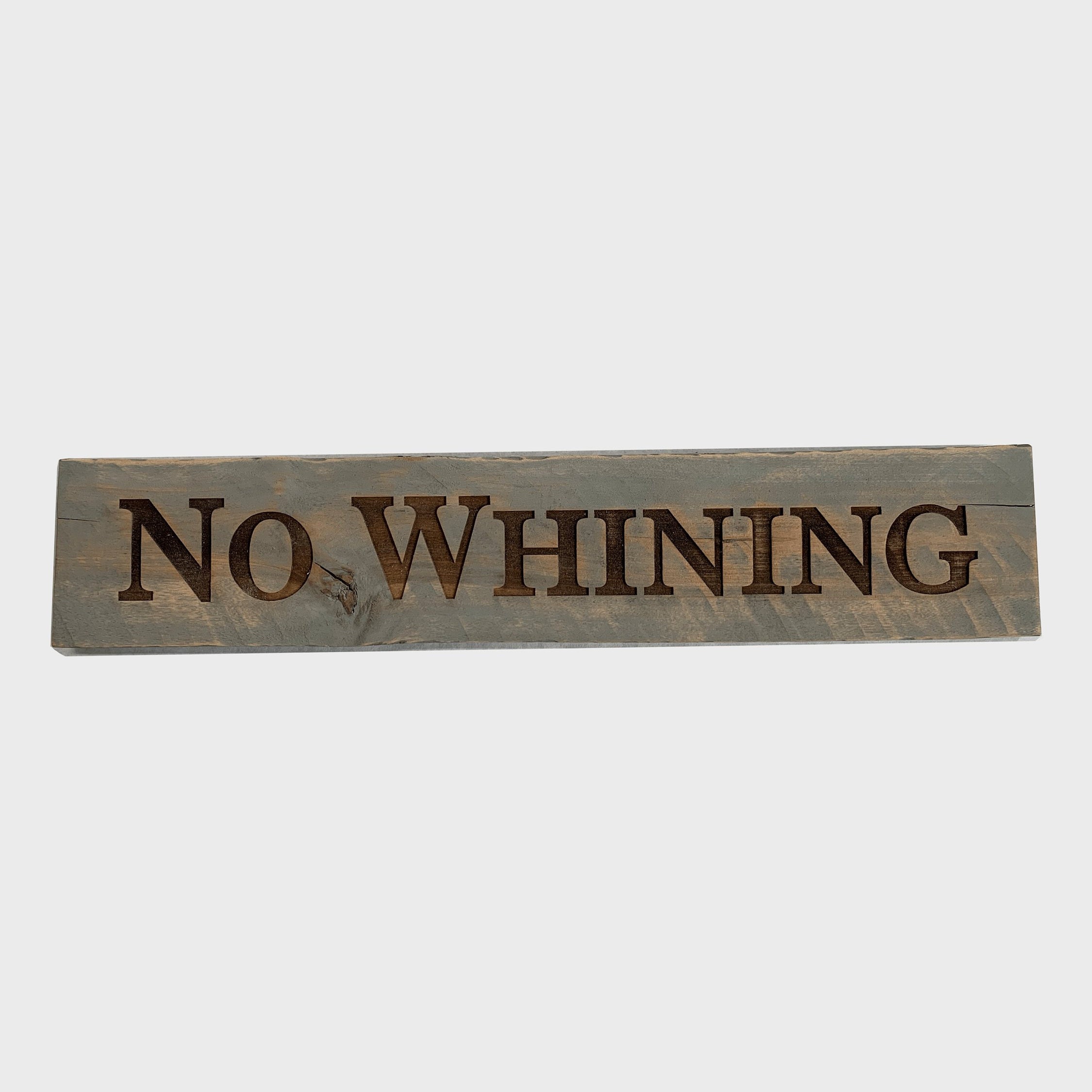 No Whining Engraved Wooden Sign - Etsy