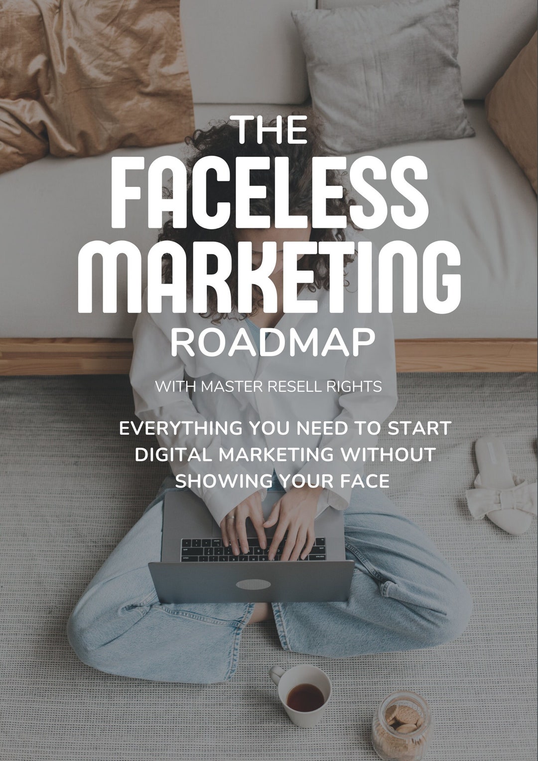 The Faceless Marketing Roadmap - Digital Marketing Without Showing Your ...