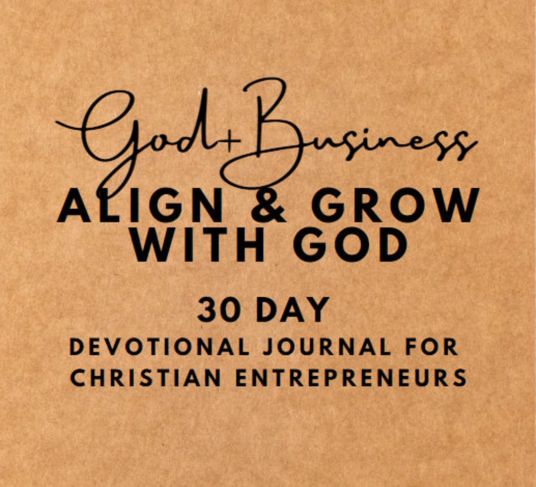 God & Business Align and Grow With God - 30 Day Devotional Journal ...