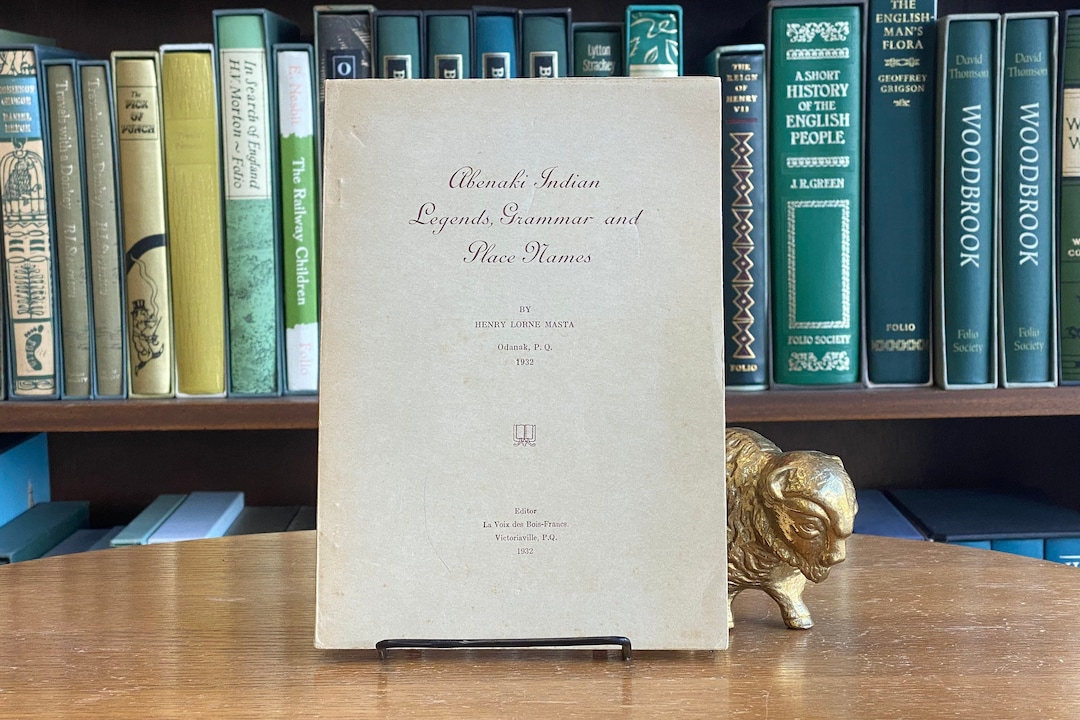 1932, Abenaki Indian Legends, Grammar and Place Names by Henry Lorne ...