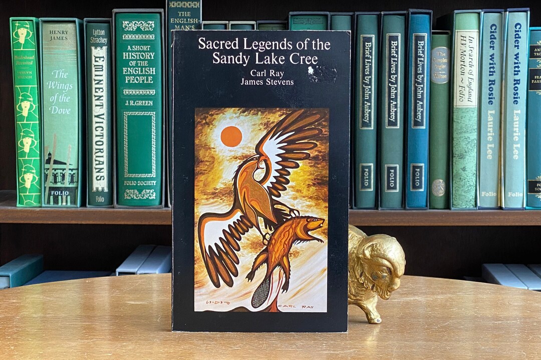 1971, Sacred Legends of the Sandy Lake Cree by Carl Ray and James ...