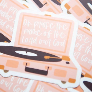 Waterproof Christian Stickers | Oh Praise the Name of the Lord Our God ...