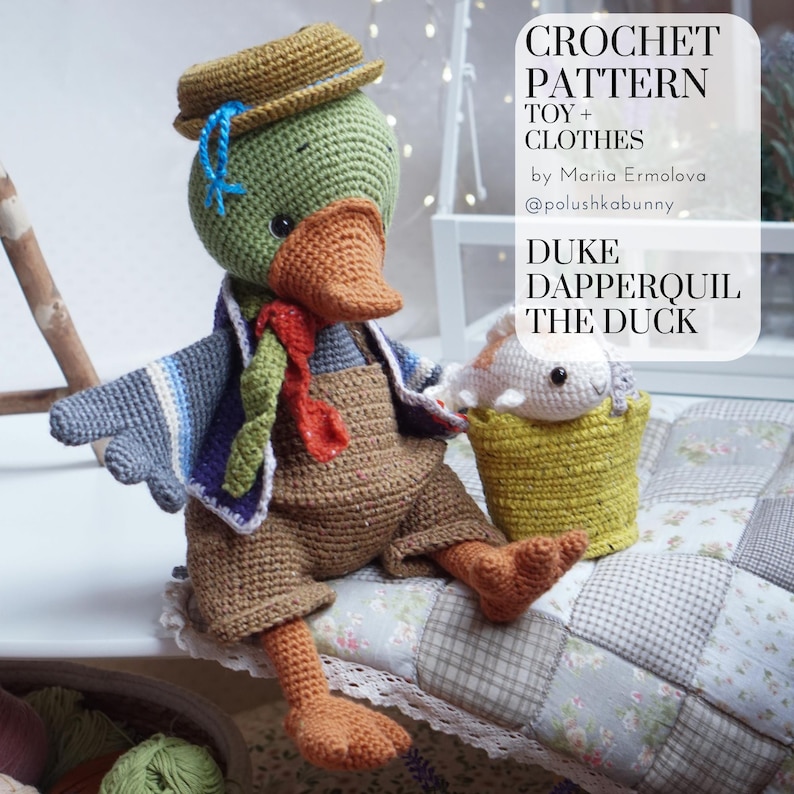 Duke Dapperquil - Crochet Duck Pattern + Toy Clothes Patterns - by ...