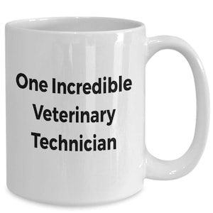 Vet Tech Coffee Mug - One Incredible Veterinary Technician - Etsy