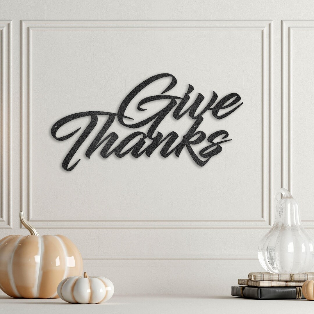 Give Thanks Script Indoor Outdoor Steel Wall Sign Metal Art ...