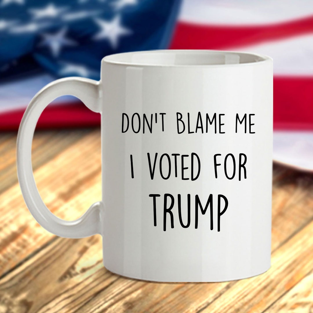 Funny Political Satire Gag Coffee Mug I Voted for Trump - Etsy
