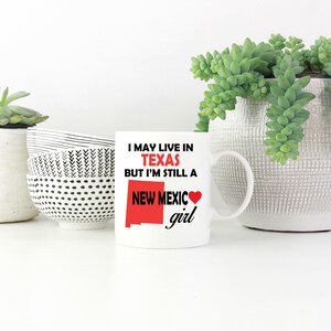 New Mexico Girl Mug I May Live I Texas but I'm Still A New Mexico Girl ...
