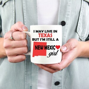 New Mexico Girl Mug I May Live I Texas but I'm Still A New Mexico Girl ...