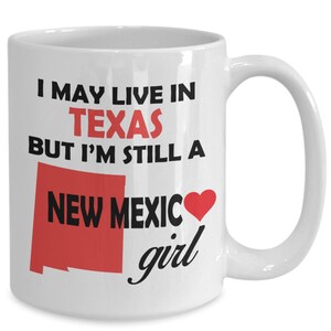 New Mexico Girl Mug I May Live I Texas but I'm Still A New Mexico Girl ...