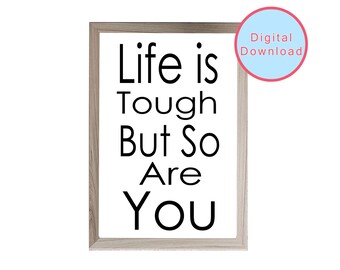 Inspirational Quote Art Life is Tough but so Are You Quote - Etsy