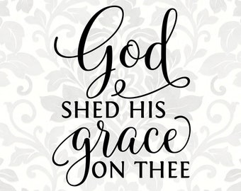 God Shed His Grace | Etsy
