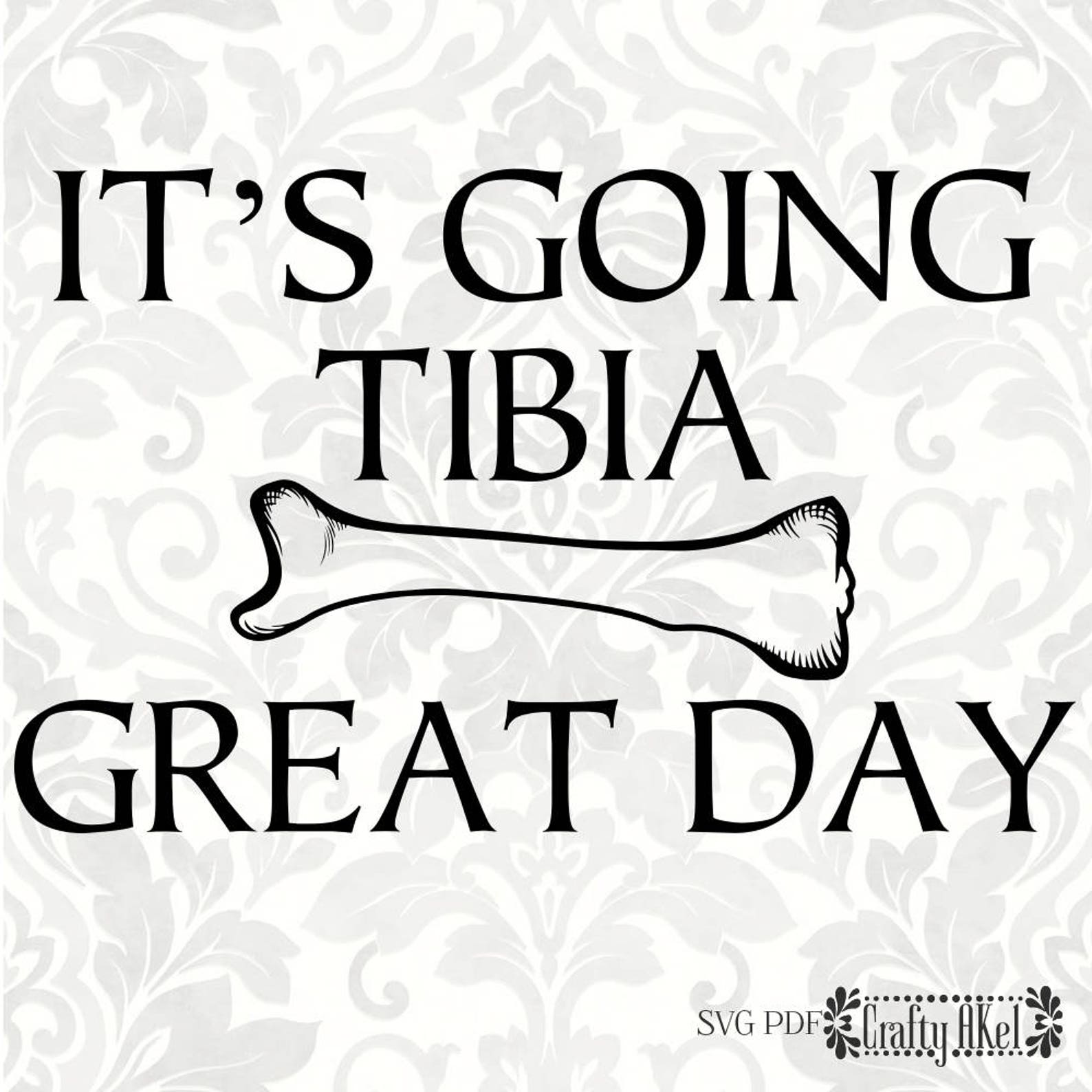 It's Going Tibia Great Day SVG PDF Digital File Vector | Etsy