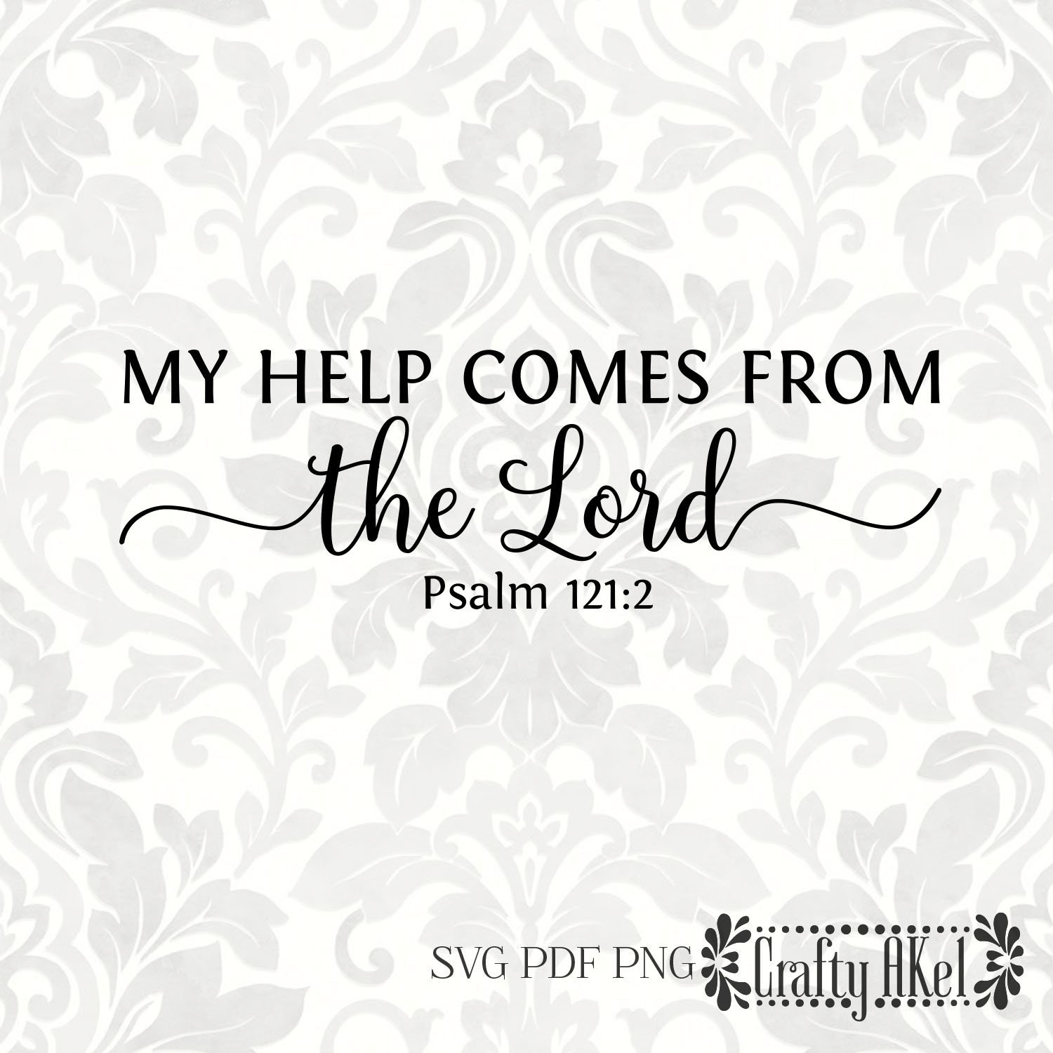Psalm 121:2 My Help Comes From the Lord SVG, PDF, PNG Digital File ... Psalm 121:2 My Help Comes From the Lord SVG, PDF, PNG Digital File ...