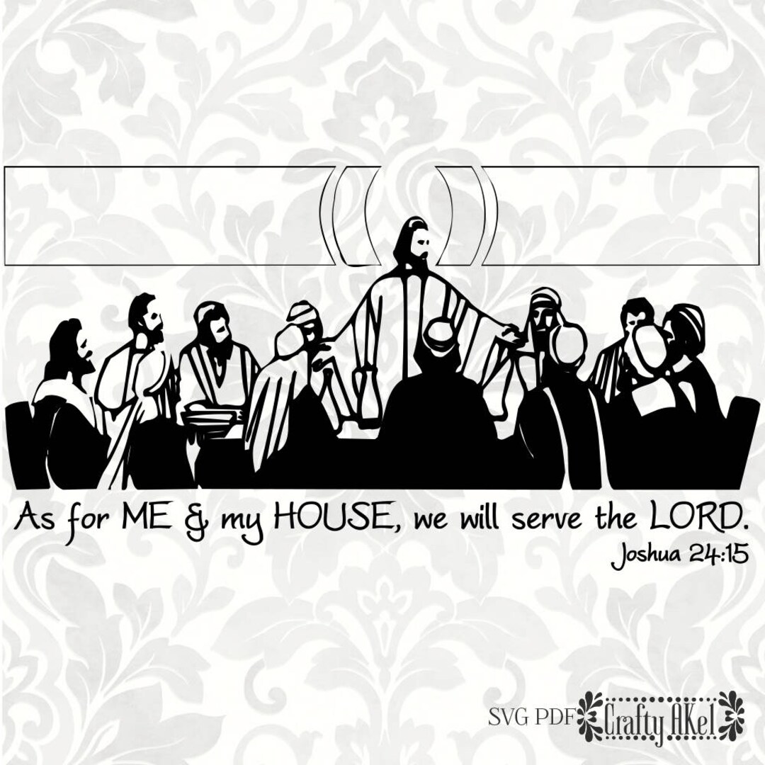 As for Me and My House We Will Serve the Lord Joshua 24:15 (SVG, PDF ...