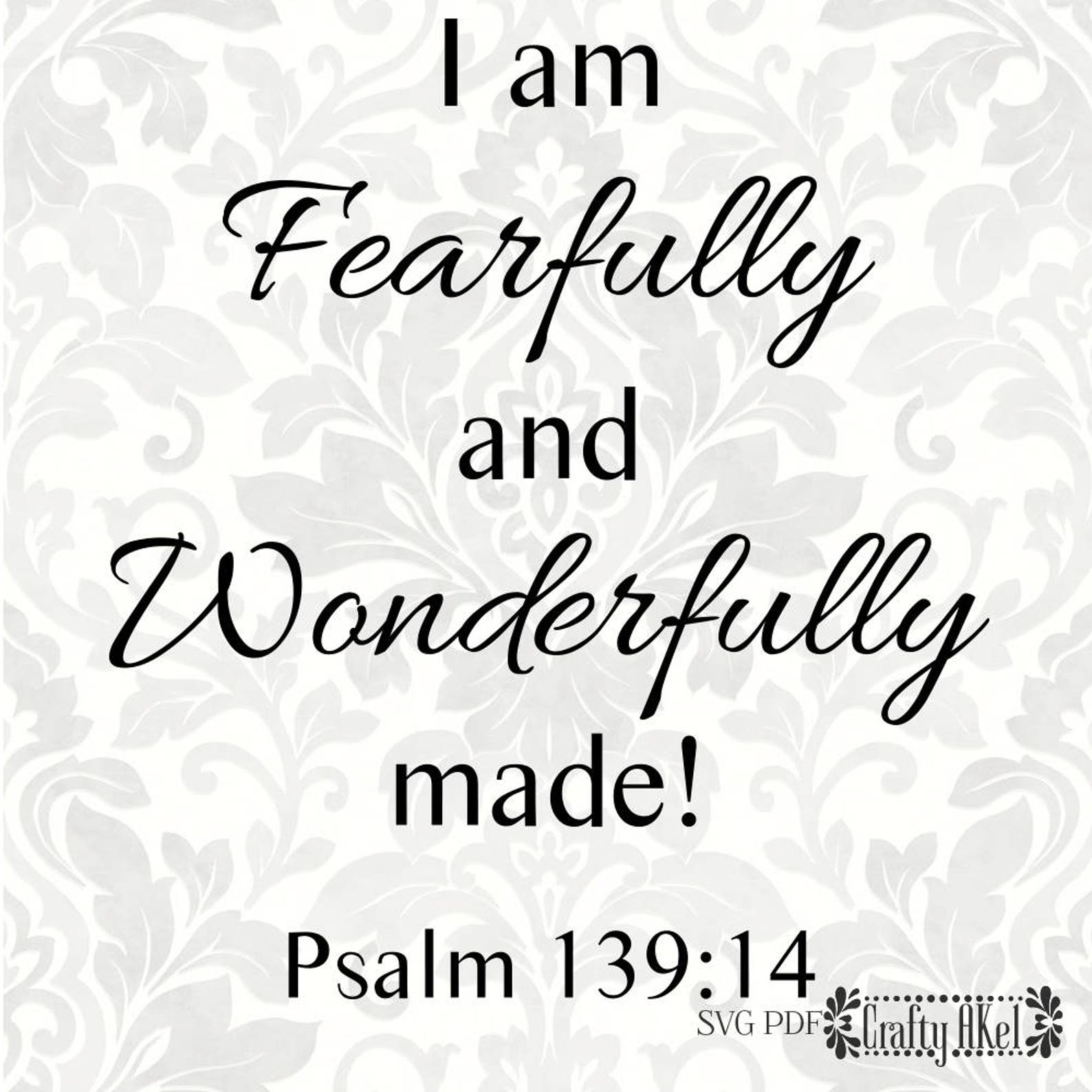 I Am Fearfully and Wonderfully Made Psalm 139:14 SVG, PDF, Digital File ...