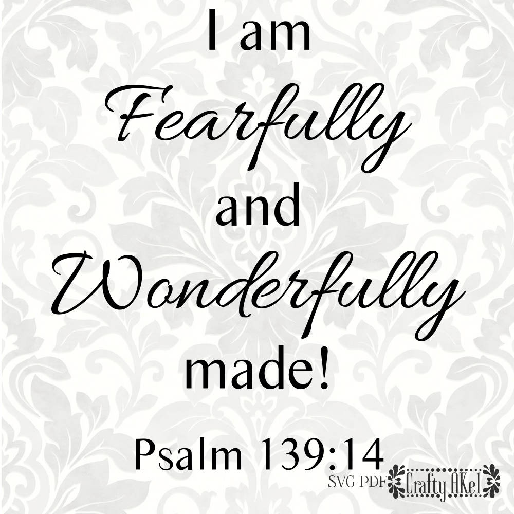I Am Fearfully and Wonderfully Made Psalm 139:14 SVG PDF - Etsy