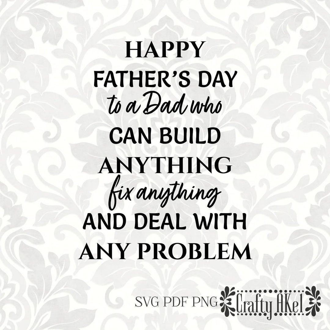 Happy Father's Day to a Dad Who Can Build Anything Fix Anything and ...