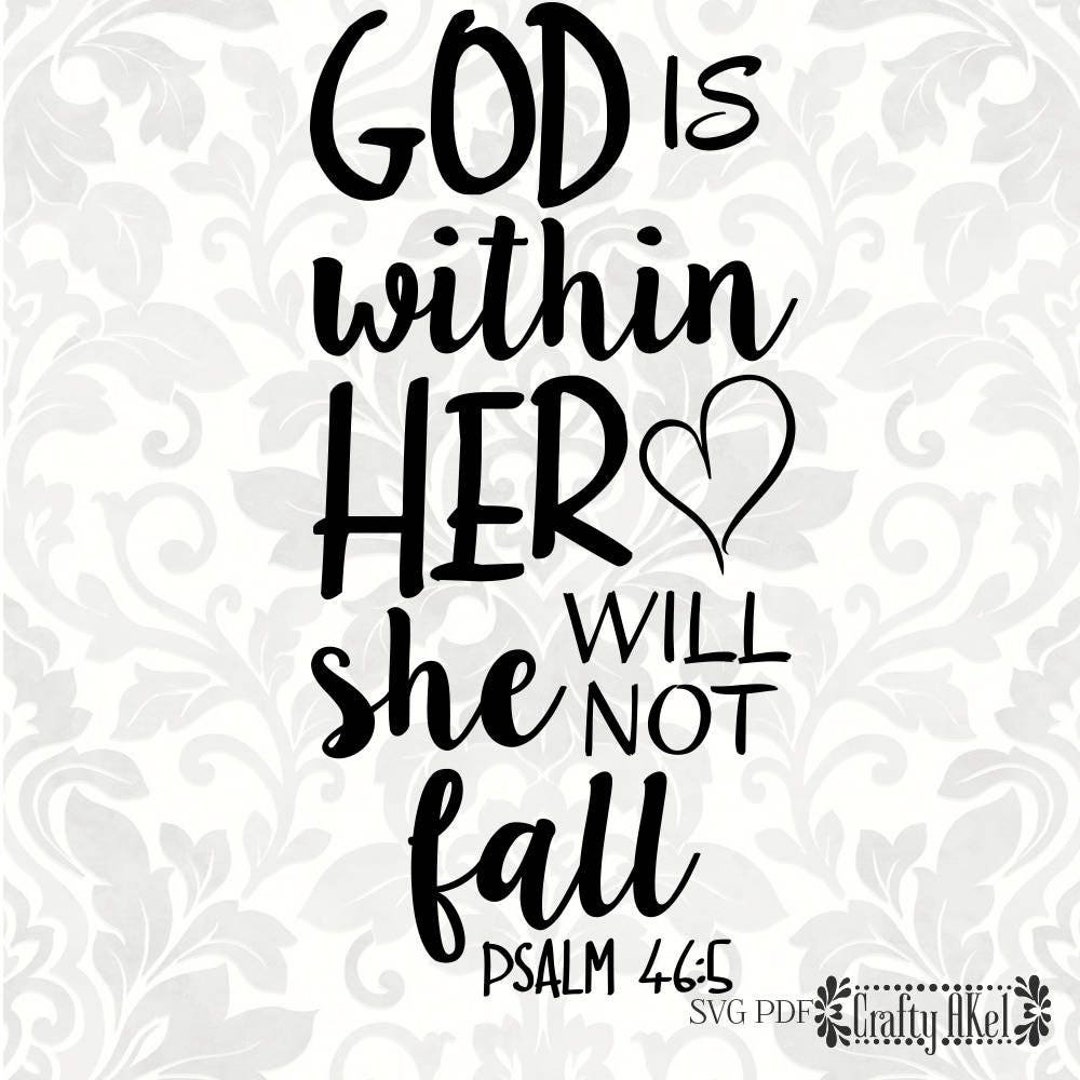 Psalm 46:5 - God is Within Her She Will Not Fall [god Girl Svg] (SVG ...