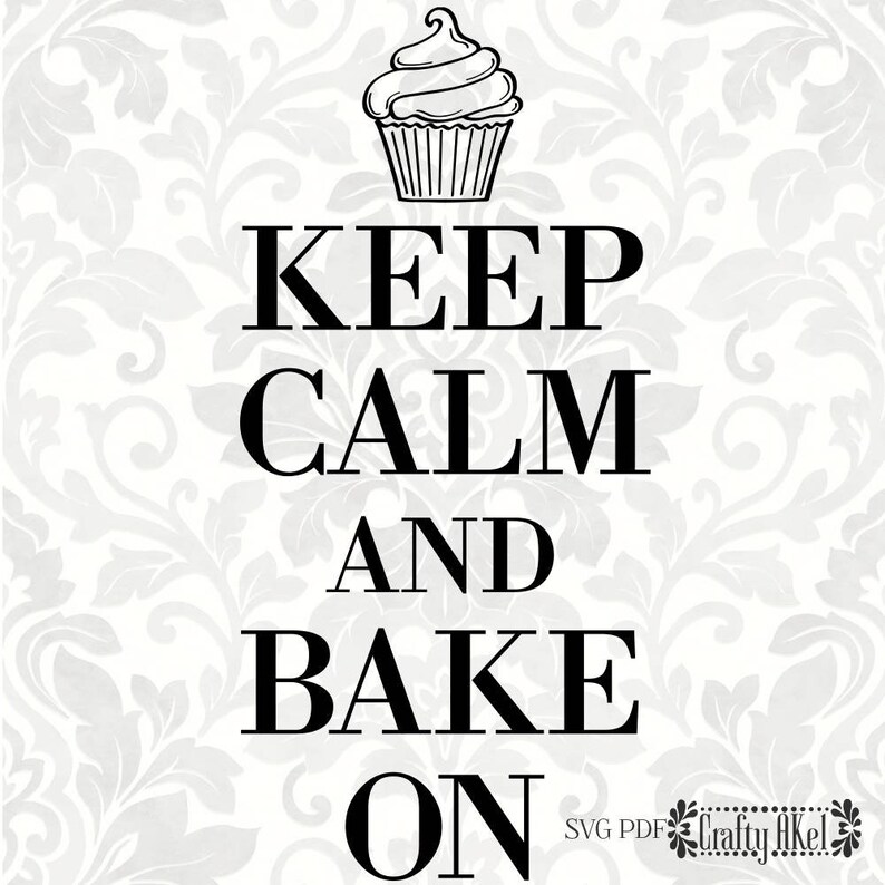 Keep Calm and Bake on (SVG, PDF, Digital File Vector Graphic) - Etsy