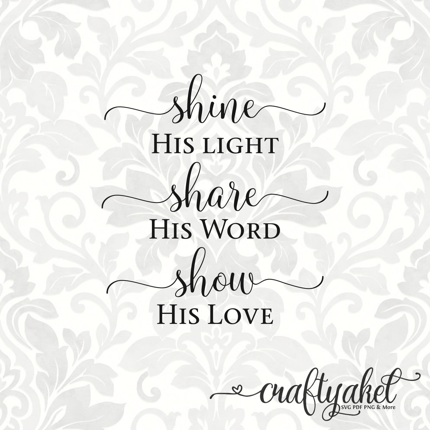 Shine His Light Share His Word Show His Love (SVG, PDF, PNG Digital ...
