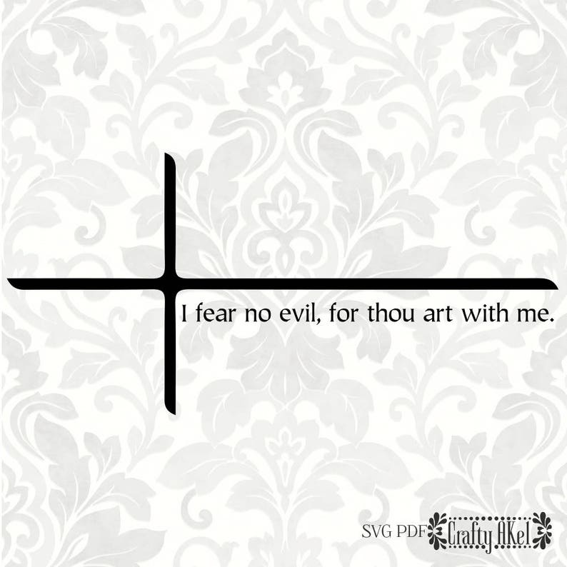I Fear No Evil for Thou Art With Me SVG PDF Digital File | Etsy