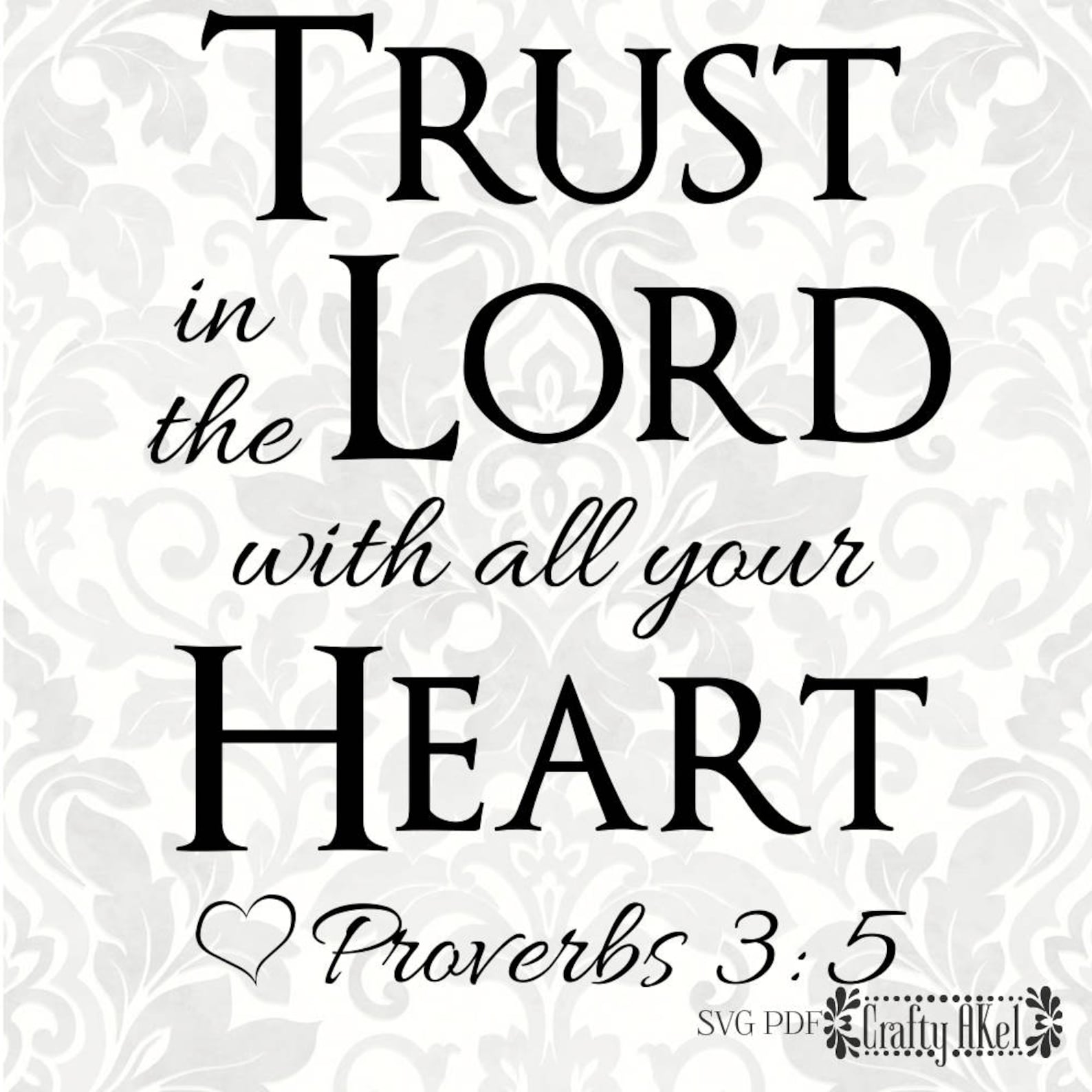 Proverbs 3:5 Trust in the Lord With All Your Heart SVG, PDF, Digital ...