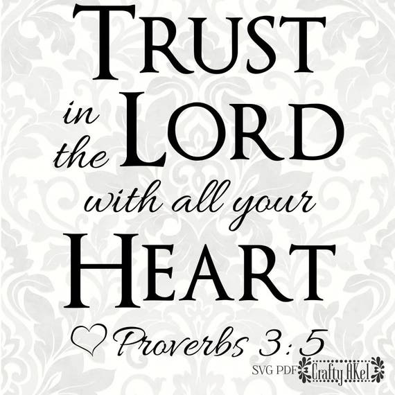 Proverbs 3:5 Trust in the Lord With All Your Heart SVG PDF | Etsy