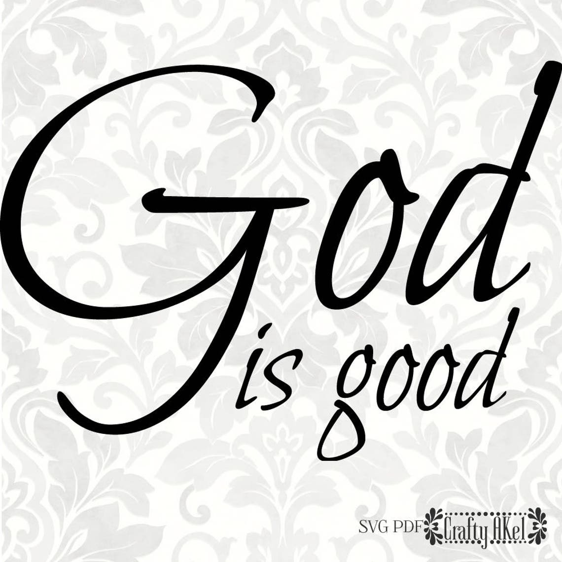 God is Good Svg SVG PDF Digital File Vector Graphic | Etsy