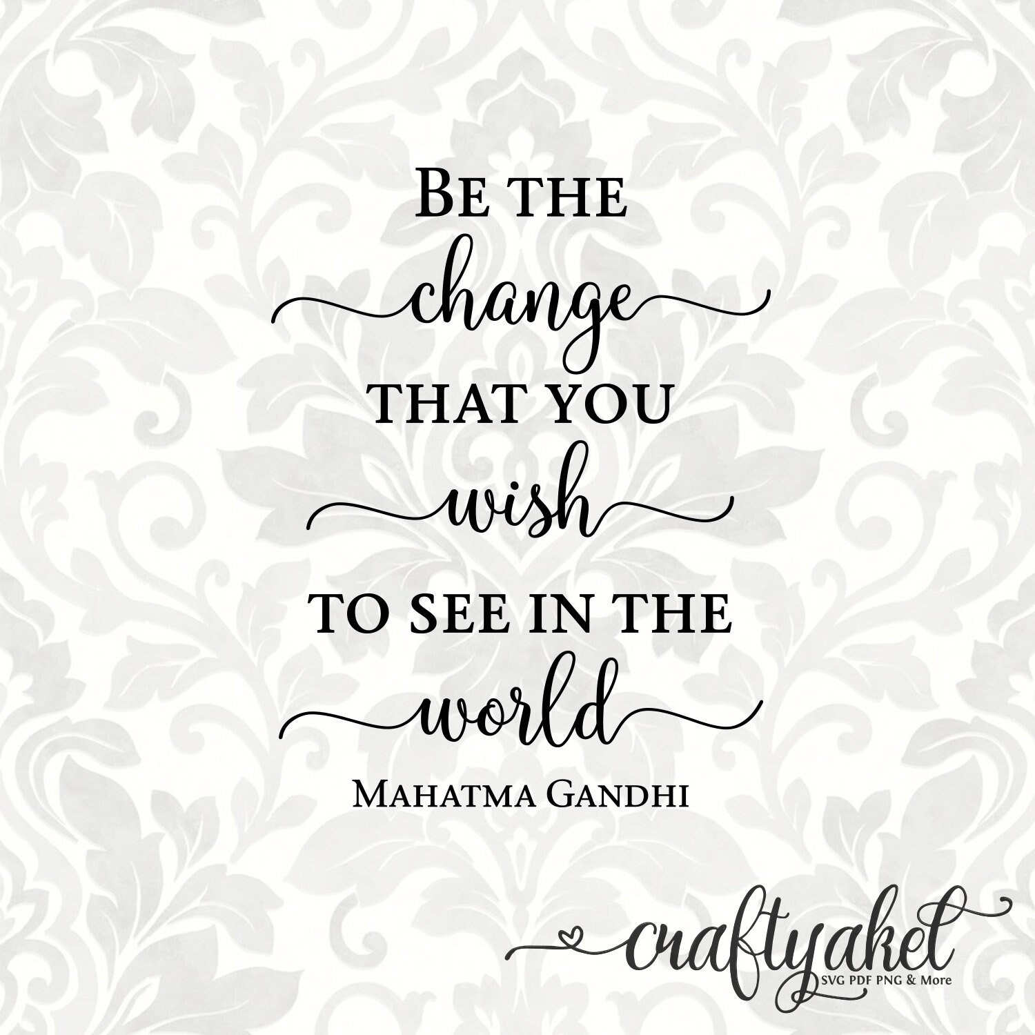 SVG, PDF, Digital File Vector Graphic Be the change you wish to see in ...