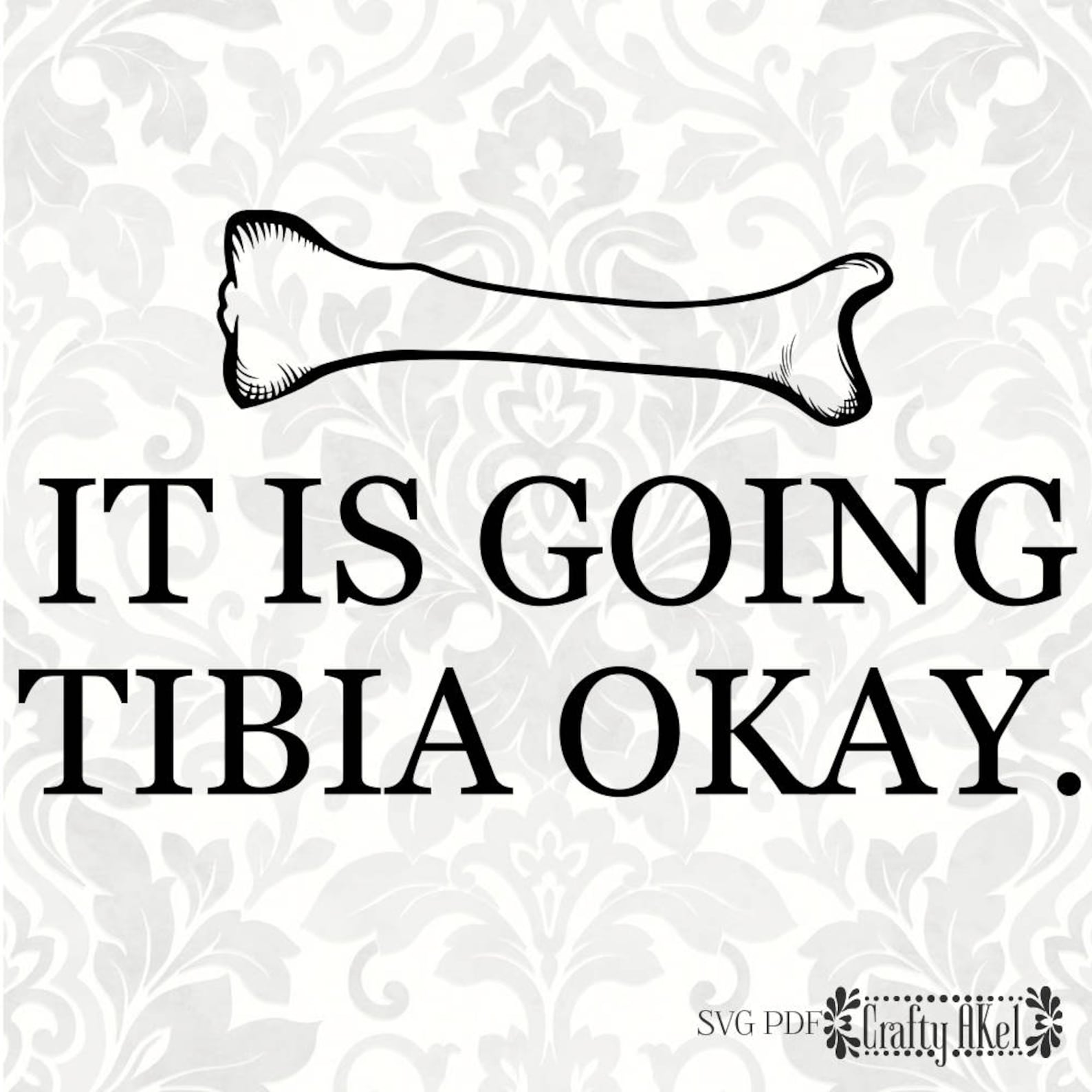 It is Going Tibia Okay SVG, PDF, Digital File Vector Graphic - Etsy