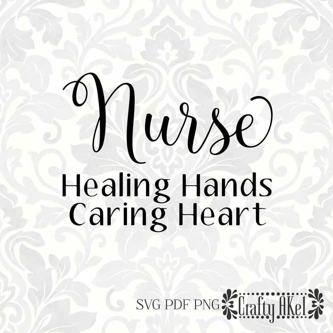 Nurse Healing Hands Caring Heart SVG, PDF, PNG Digital File Vector ...