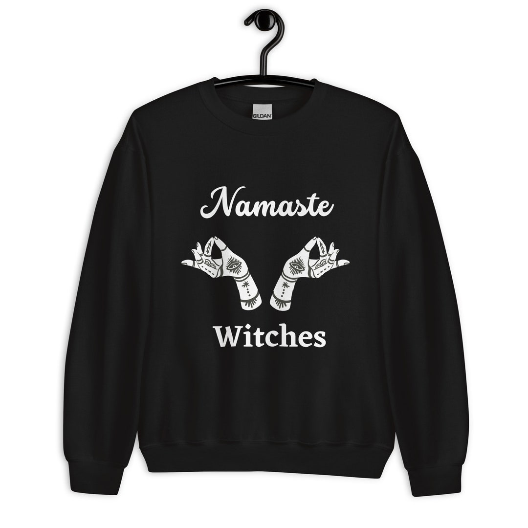 Namaste Witches, Witchy, Gothic, Goth, Yoga, Zen Unisex Sweatshirt - Etsy