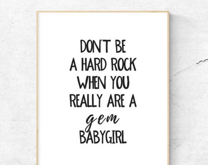 Don't Be a Hard Rock When You Really Are a Gem Baby Girl | Doo Wop ...