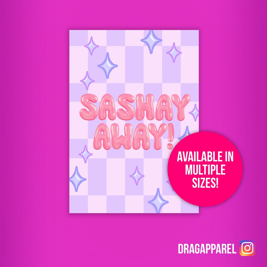Sashay Away Rupauls Drag Race A6, A5, A4, A3 Print, Poster - Etsy