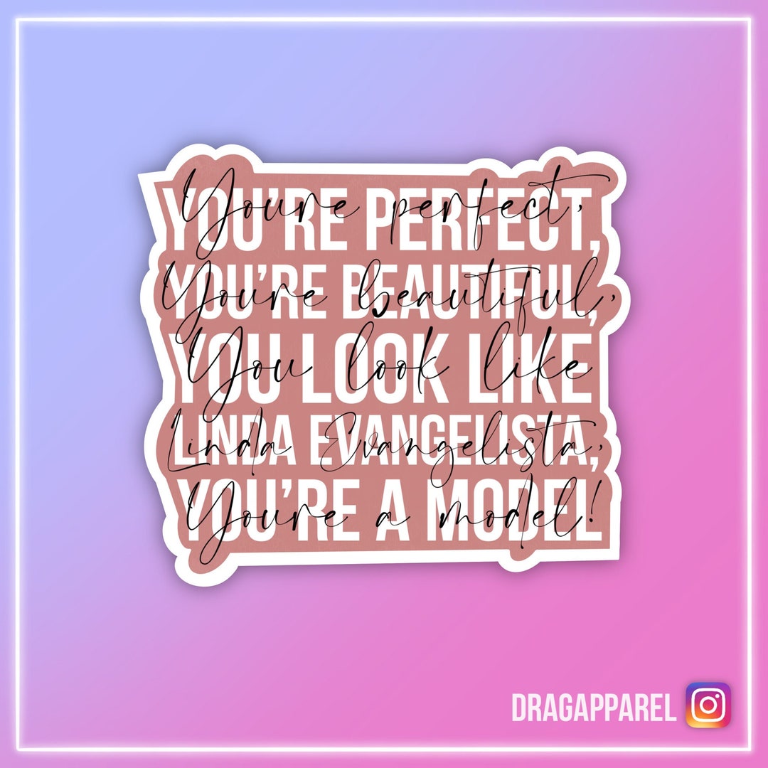 You're Perfect, You're Beautiful Gloss Vinyl Sticker - Rupaul's Drag ...