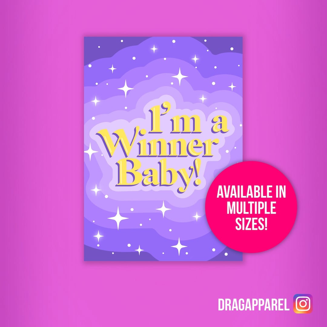 I'm A Winner Baby! - Rupaul’s Drag Race A6, A5, A4, A3 Print, Poster - Etsy