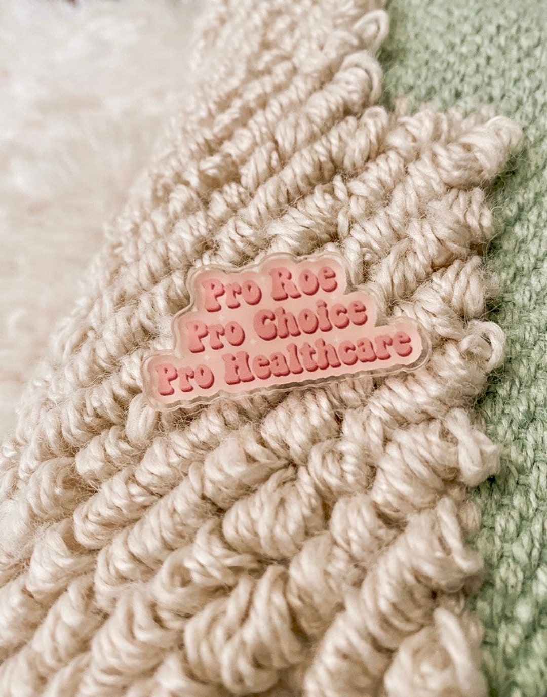 Pro Roe, Pro Choice, Pro Healthcare Reproductive Rights Acrylic Pin | 1 ...