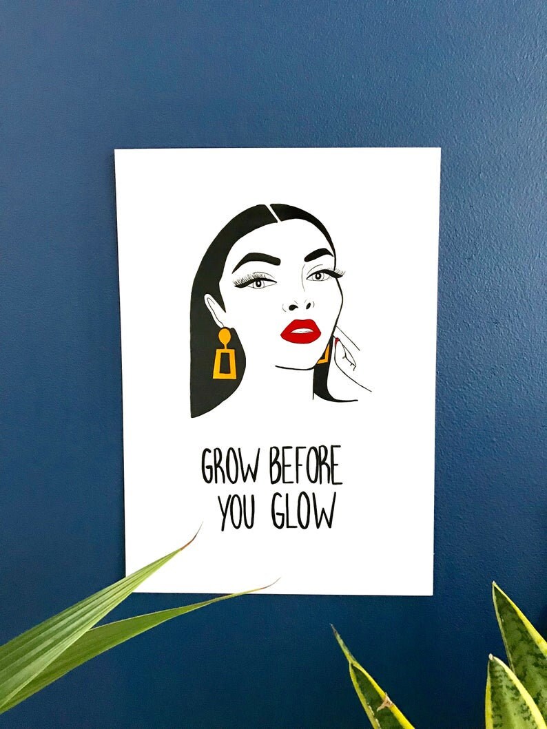 Grow Before You Glow A4 Poster Print/self Love Poster/ Self Care Poster ...