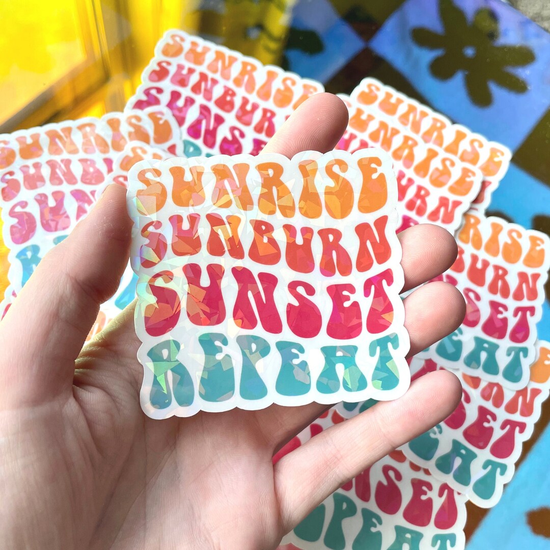 Sunrise, Sunburn, Sunset, Repeat | Cute Holographic Water-resistant ...